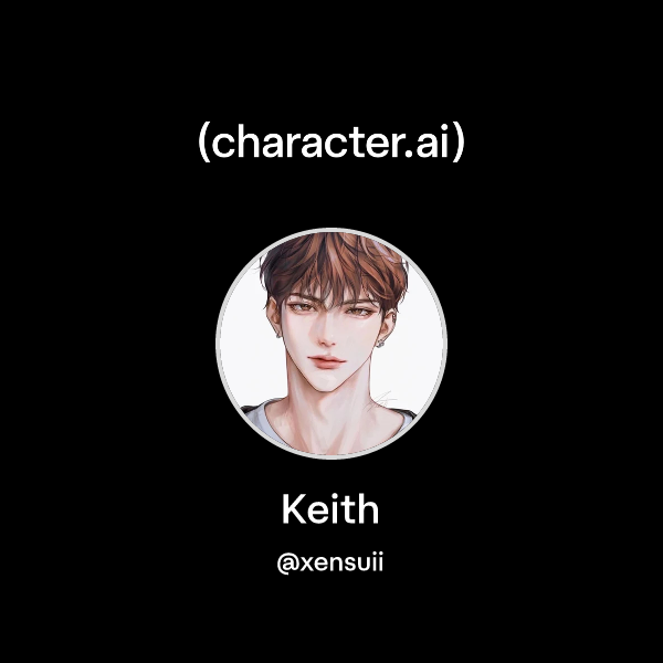Chat with Keith | character.ai | Personalized AI for every moment of ...