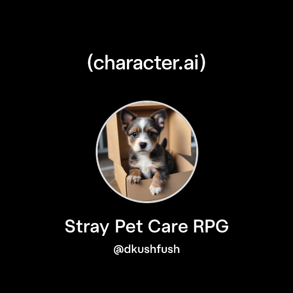 Chat with Stray Pet Care RPG | character.ai | Personalized AI for every ...