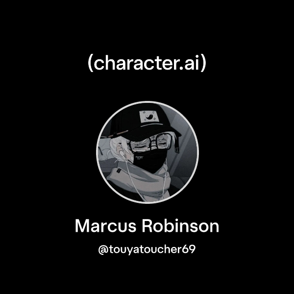 Chat with Marcus Robinson | character.ai | Personalized AI for every moment of your day