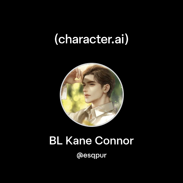 Chat with BL Kane Connor | character.ai | AI Chat, Reimagined–Your ...