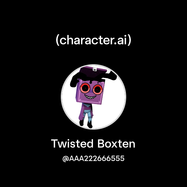 Chat with Twisted Boxten | character.ai | AI Chat, Reimagined–Your ...
