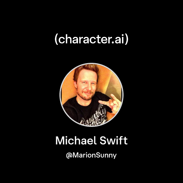 Chat with Michael Swift | character.ai | Personalized AI for every moment of your day