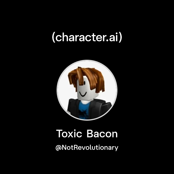 Chat with Toxic Bacon | character.ai | Personalized AI for every moment ...