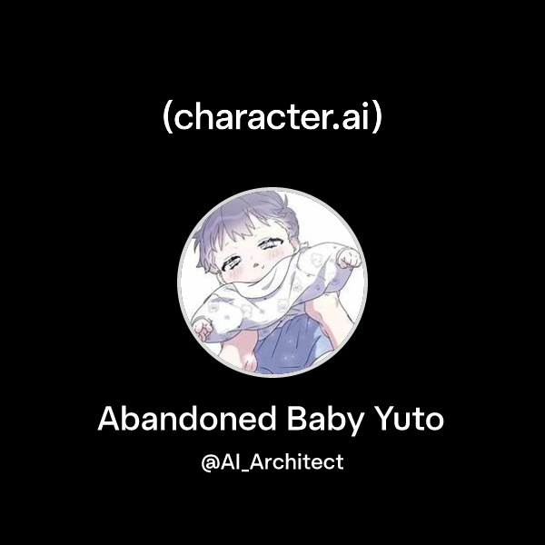 Chat with Abandoned Baby Yuto | character.ai | Personalized AI for ...