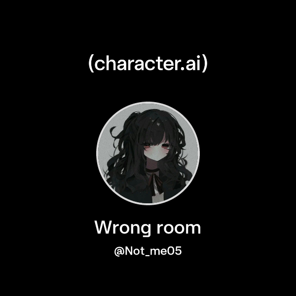Chat with Wrong room | character.ai | Personalized AI for every moment ...