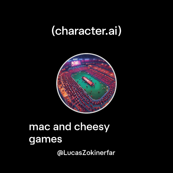 Chat with mac and cheesy games | character.ai | Personalized AI for ...