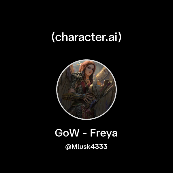 Chat with GoW - Freya | character.ai | AI Chat, Reimagined–Your Words. Your World.