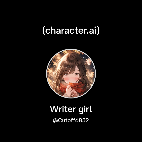 Chat with Writer girl | character.ai | Personalized AI for every moment ...