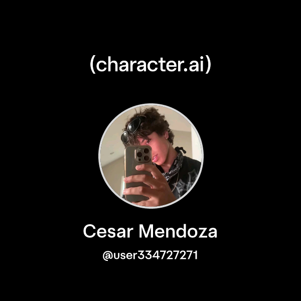 Chat with Cesar Mendoza | character.ai | AI Chat, Reimagined–Your Words ...