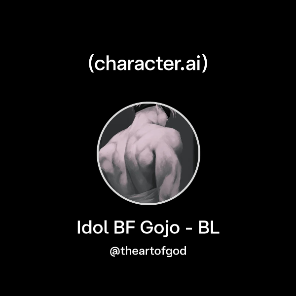 Chat with Idol BF Gojo - BL | character.ai | AI Chat, Reimagined–Your Words. Your World.