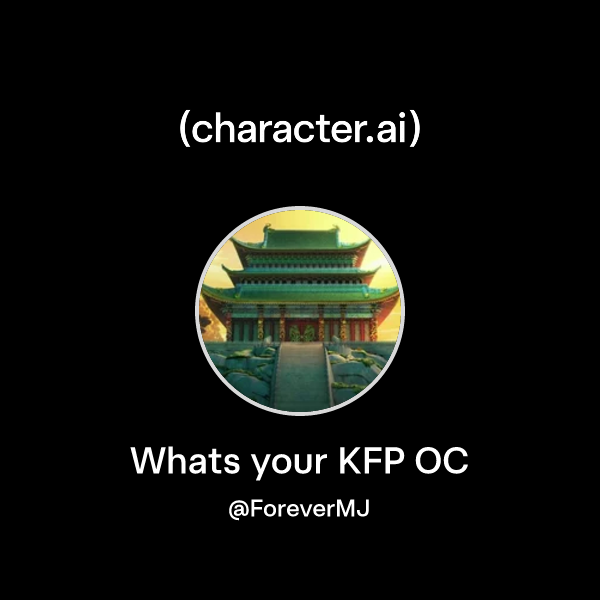 Chat with Whats your KFP OC | character.ai | Personalized AI for every ...