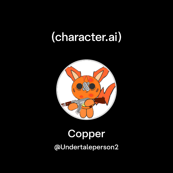 Chat with Copper | character.ai | Personalized AI for every moment of ...