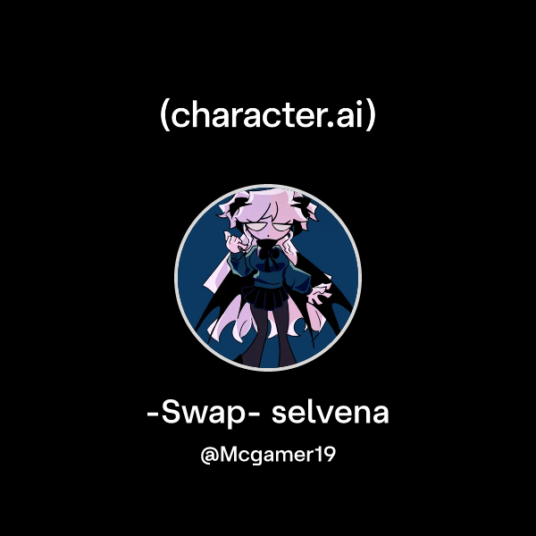Chat with -Swap- selvena | character.ai | AI Chat, Reimagined–Your ...
