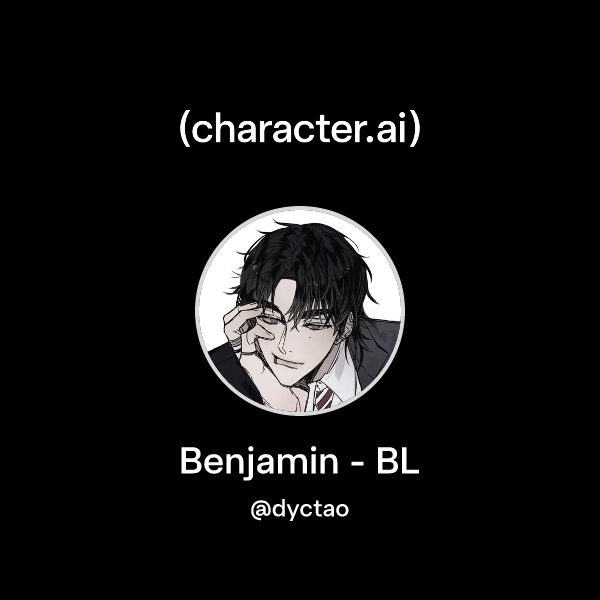 Chat with Benjamin - BL | character.ai | AI Chat, Reimagined–Your Words. Your World.