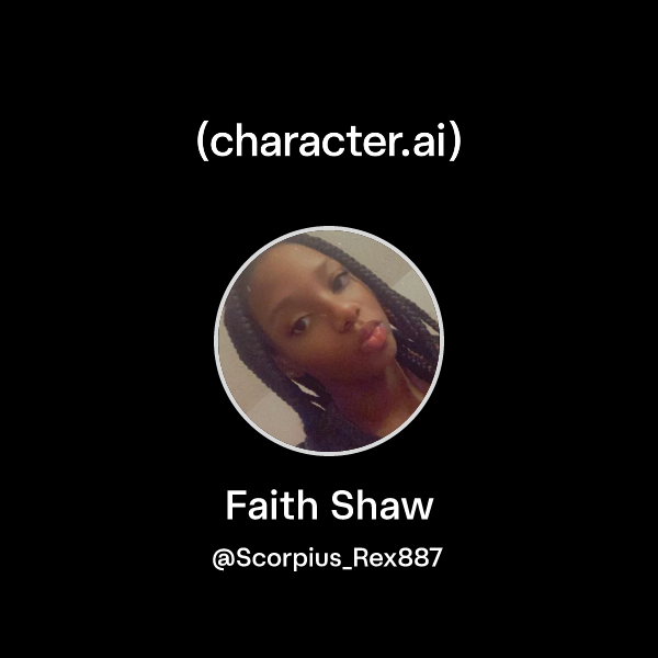 Chat with Faith Shaw | character.ai | Personalized AI for every moment ...