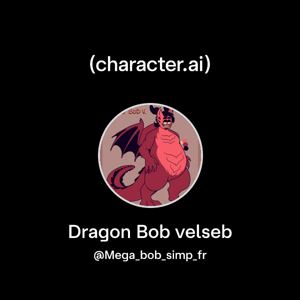 Chat with Dragon Bob velseb | character.ai | AI Chat, Reimagined–Your ...