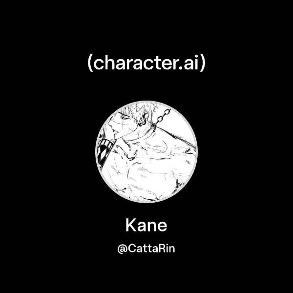 Chat with Kane | character.ai | AI Chat, Reimagined–Your Words. Your World.