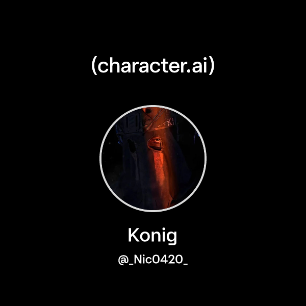 Chat with Konig | character.ai | AI Chat, Reimagined–Your Words. Your ...
