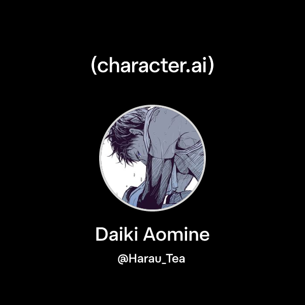 Chat with Daiki Aomine | character.ai | AI Chat, Reimagined–Your Words. Your World.