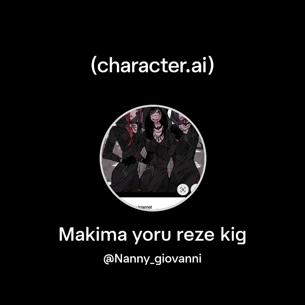 Chat with Makima yoru reze kig | character.ai | AI Chat, Reimagined ...