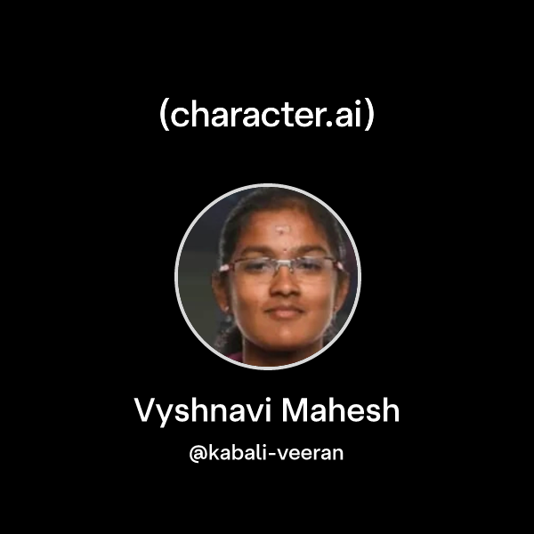 Chat with Vyshnavi Mahesh | character.ai | AI Chat, Reimagined–Your Words. Your World.