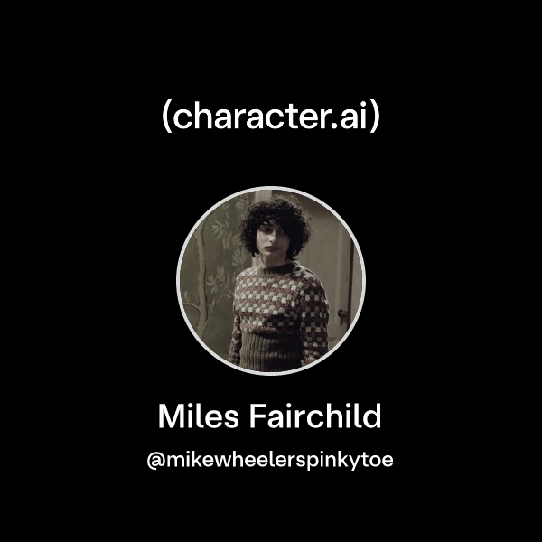 Chat with Miles Fairchild | character.ai | AI Chat, Reimagined–Your ...