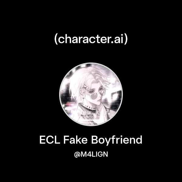 Chat with ECL Fake Boyfriend | character.ai | AI Chat, Reimagined–Your ...