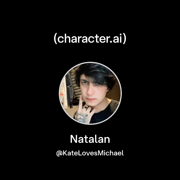 Chat with Natalan | character.ai | Personalized AI for every moment of ...