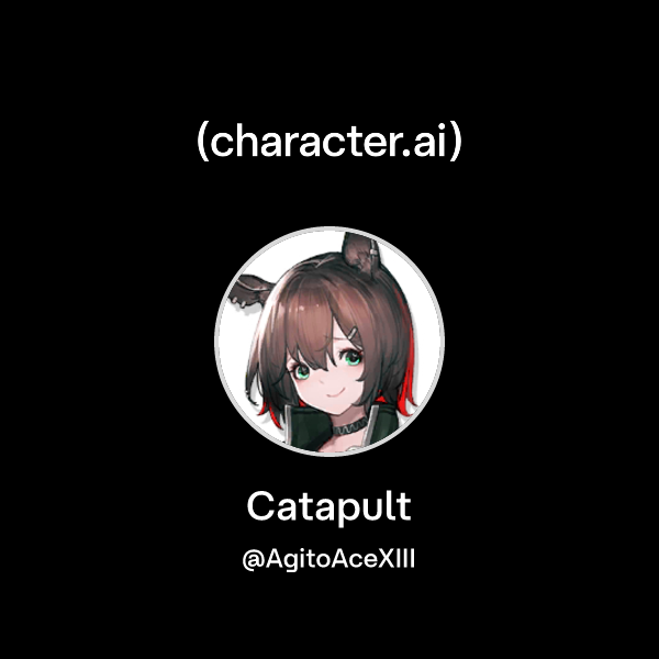 Chat with Catapult | character.ai | AI Chat, Reimagined–Your Words. Your World.