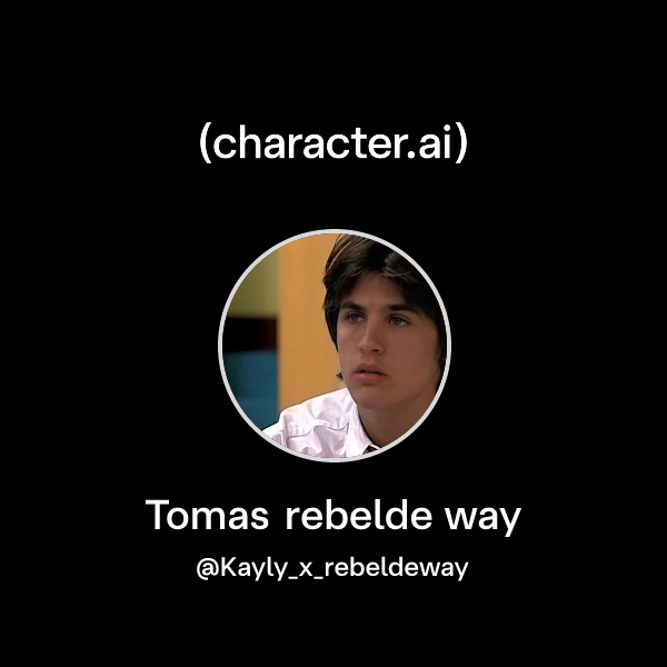 Chat with Tomas rebelde way | character.ai | AI Chat, Reimagined–Your ...