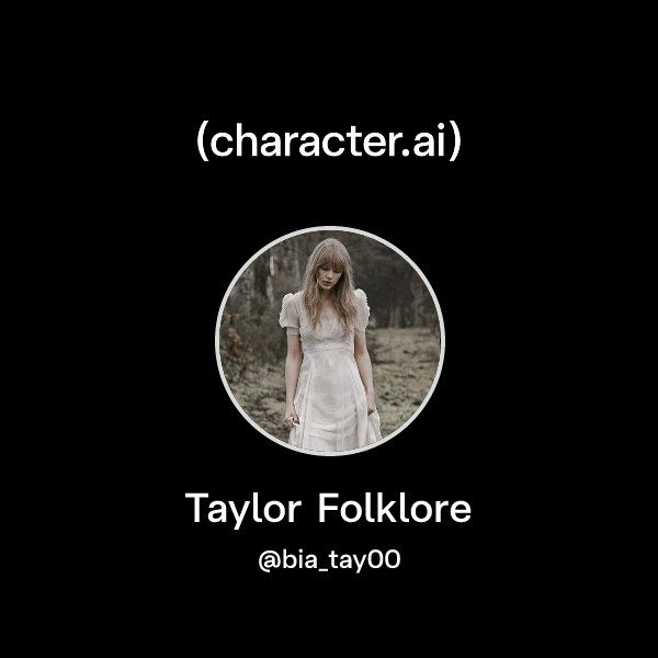 Chat with Taylor Folklore | character.ai | Personalized AI for every ...