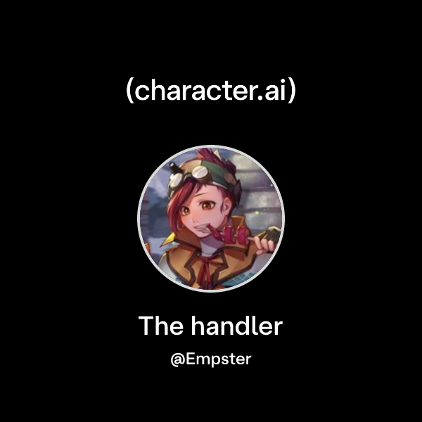 Chat with The handler | character.ai | AI Chat, Reimagined–Your Words ...