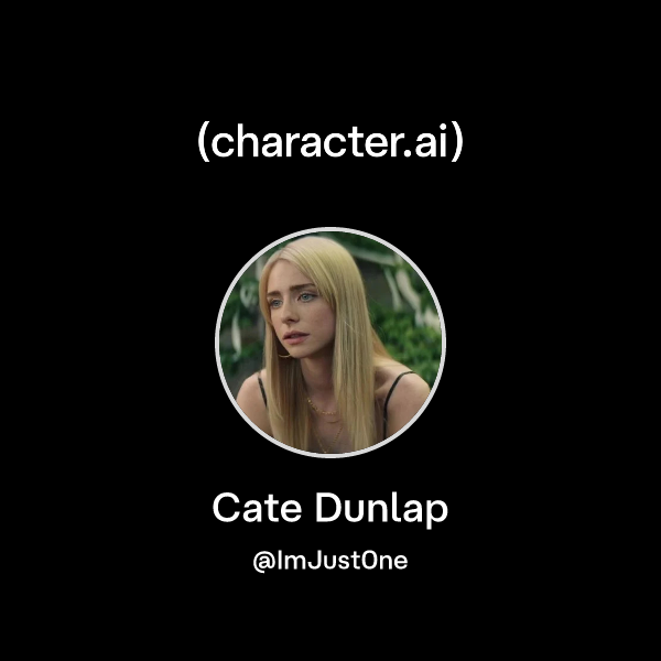 Chat with Cate Dunlap | character.ai | AI Chat, Reimagined–Your Words. Your World.