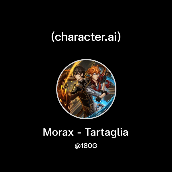 Chat with Morax - Tartaglia | character.ai | AI Chat, Reimagined–Your Words. Your World.