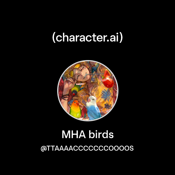 Chat with MHA birds | character.ai | Personalized AI for every moment ...