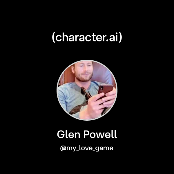 Chat with Glen Powell | character.ai | AI Chat, Reimagined–Your Words ...