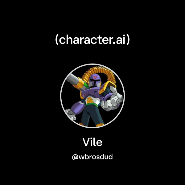 Chat with Vile | character.ai | Personalized AI for every moment of ...