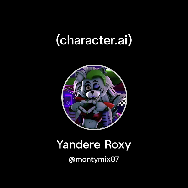 Chat with Yandere Roxy | character.ai | AI Chat, Reimagined–Your Words ...