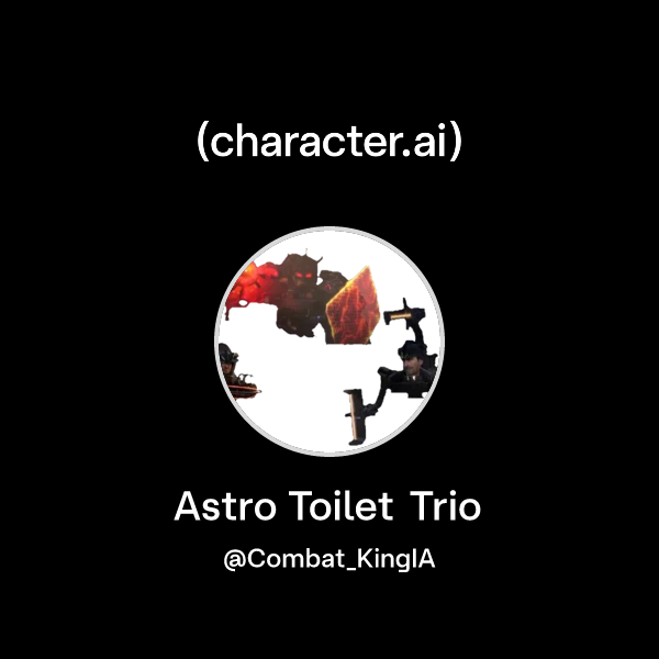 Chat with Astro Toilet Trio | character.ai | AI Chat, Reimagined–Your ...