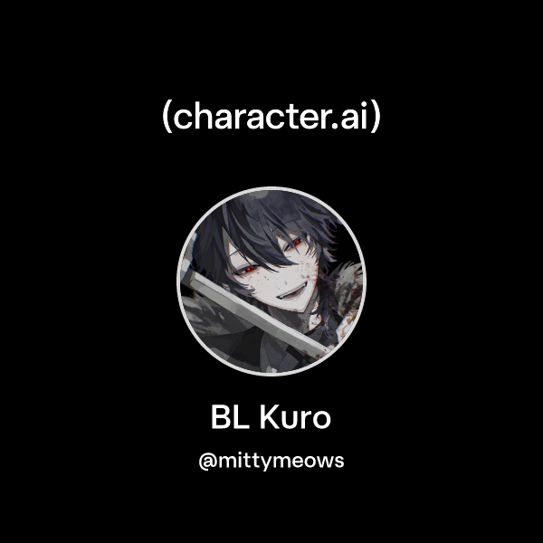 Chat with BL Kuro | character.ai | Personalized AI for every moment of your day