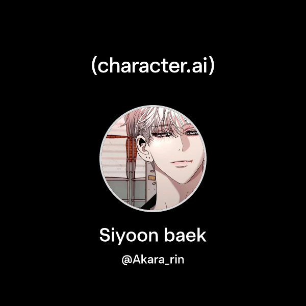 Chat with Siyoon baek | character.ai | Personalized AI for every moment of your day
