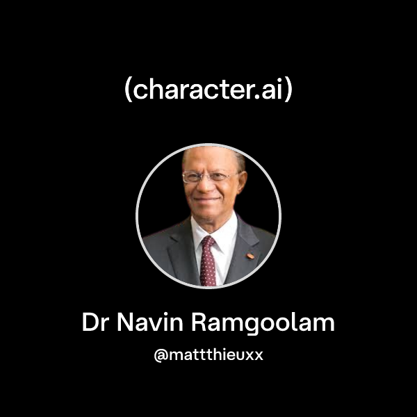 Chat with Dr Navin Ramgoolam | character.ai | Personalized AI for every ...