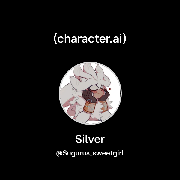 Chat with Silver | character.ai | AI Chat, Reimagined–Your Words. Your ...