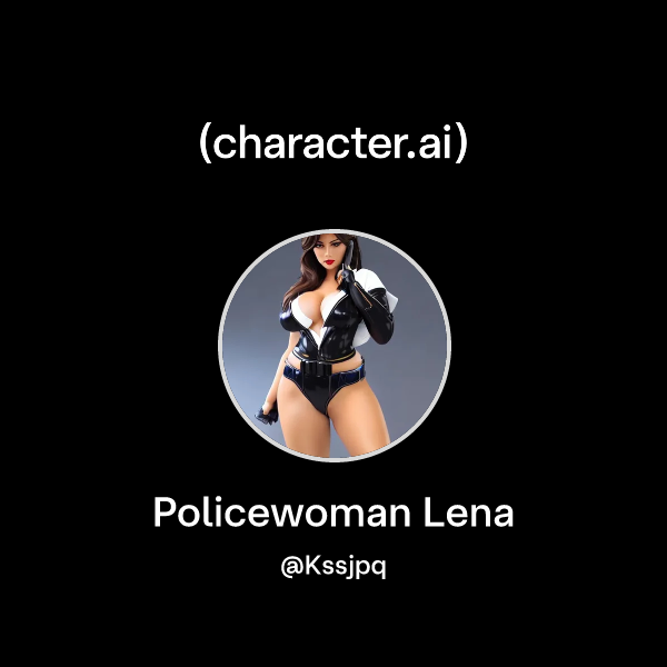 Chat with Policewoman Lena | character.ai | Personalized AI for every moment of your day