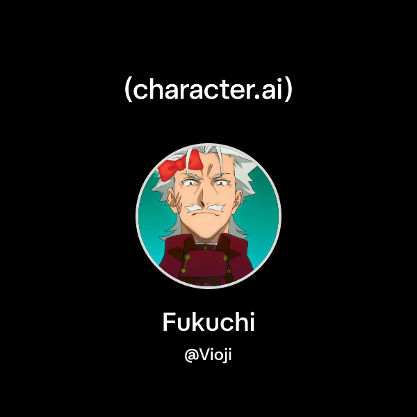Chat with Fukuchi | character.ai | Personalized AI for every moment of ...