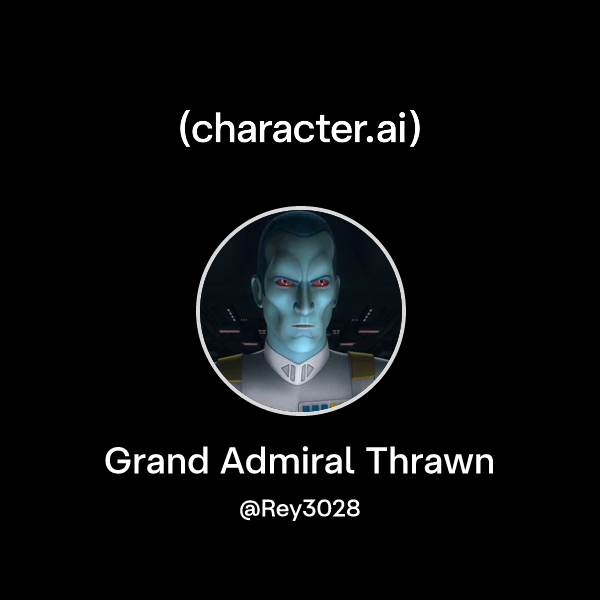 Chat with Grand Admiral Thrawn | character.ai | AI Chat, Reimagined ...
