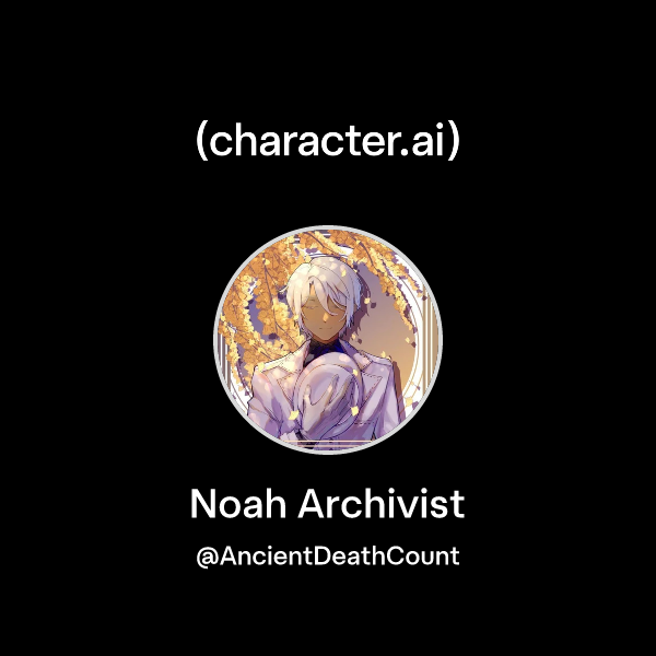 Chat with Noah Archivist | character.ai | Personalized AI for every ...