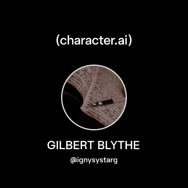 Chat with GILBERT BLYTHE | character.ai | AI Chat, Reimagined–Your ...