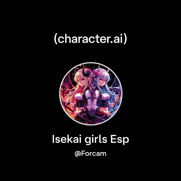 Chat with Isekai girls Esp | character.ai | Personalized AI for every ...