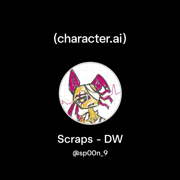 Chat with Scraps - DW | character.ai | AI Chat, Reimagined–Your Words ...
